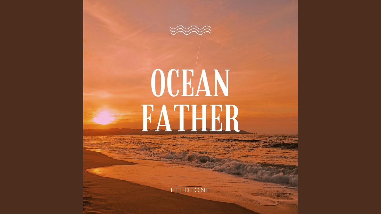 Ocean Father - YouTube