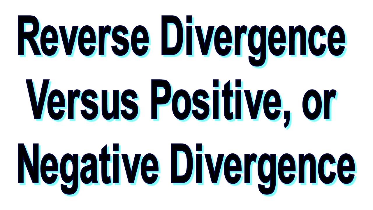 [ Mentorship ] Reverse Divergence Versus Positive, or Negative ...