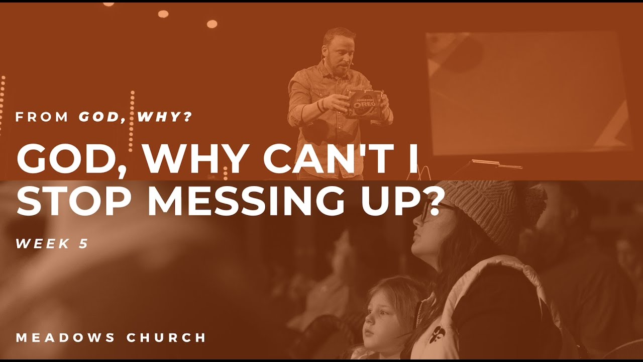 God, Why Can't I Stop Messing Up? - YouTube