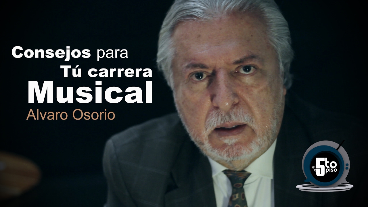 Consejos para Tú carrera musical | Alvaro Osorio - YouTube