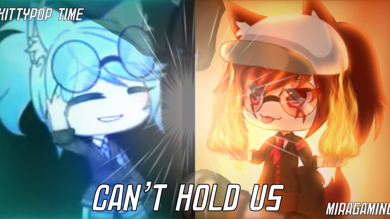 Can’t Hold Us Meme | Fake Collab with Kittypop time | Gacha Life - YouTube