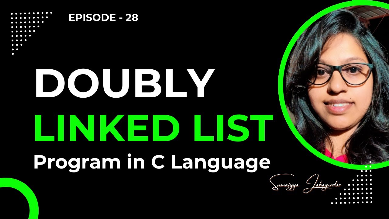 Doubly Linked List With Program In C Episode 28 Datastructures 3225