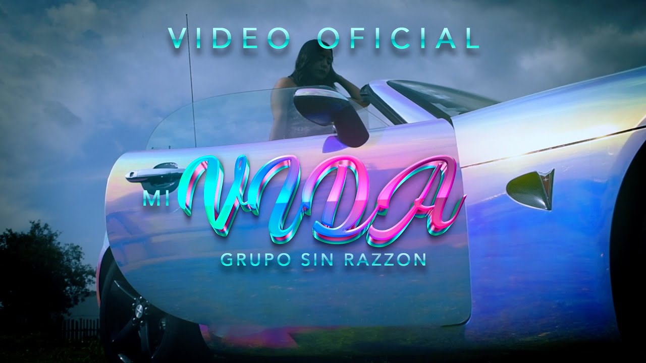 Grupo Sin Razzon - Mi Vida - (Video Oficial) - YouTube