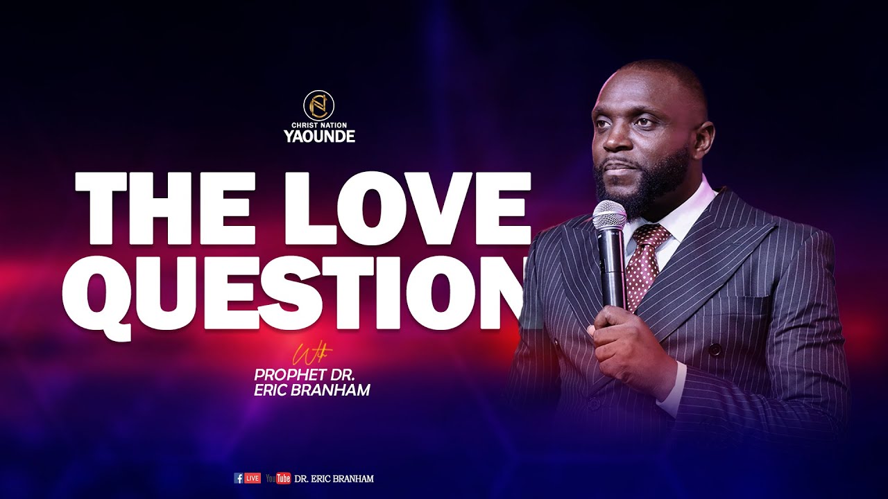 THE LOVE QUESTION 14/02/2024 | Dr. Eric Branham - YouTube