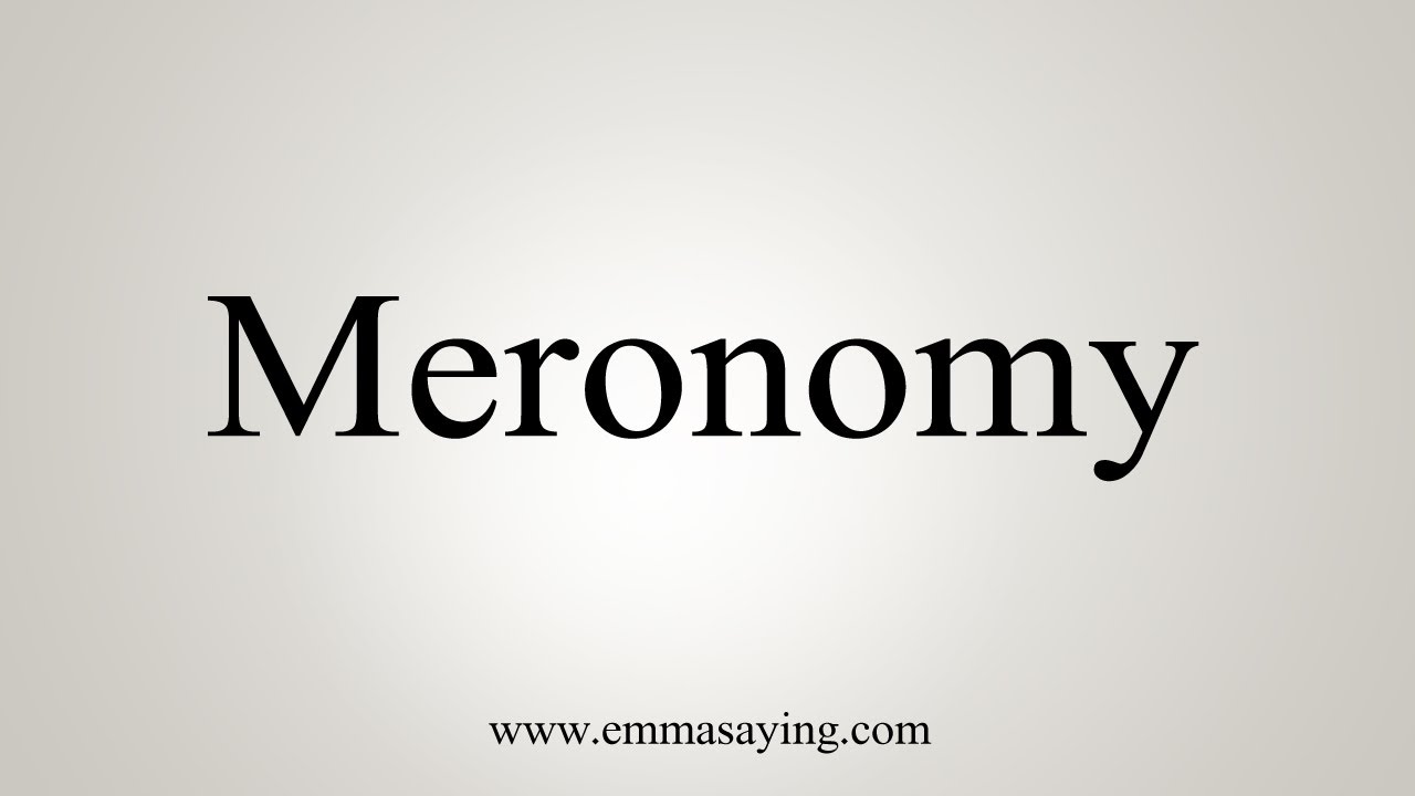 How To Say Meronomy - YouTube