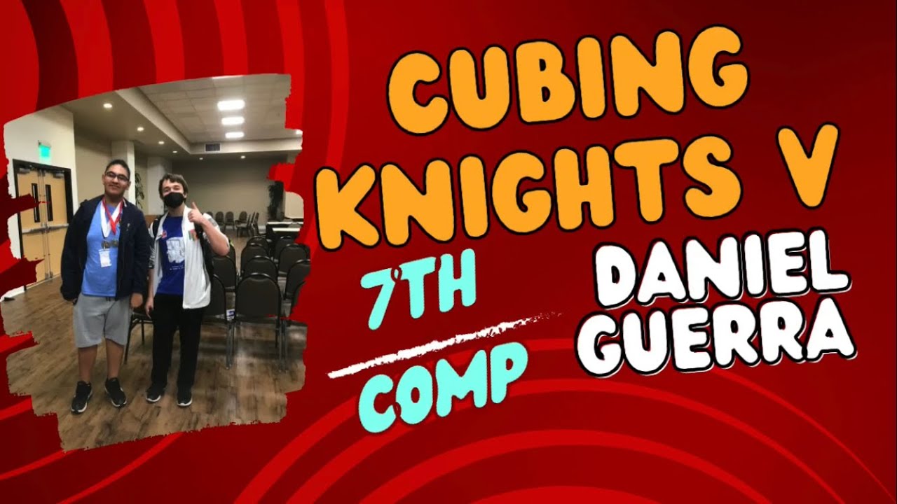 Cubing Knights V 7th WCA Comp Daniel Guerra @Azraelthecuber #cubing # ...