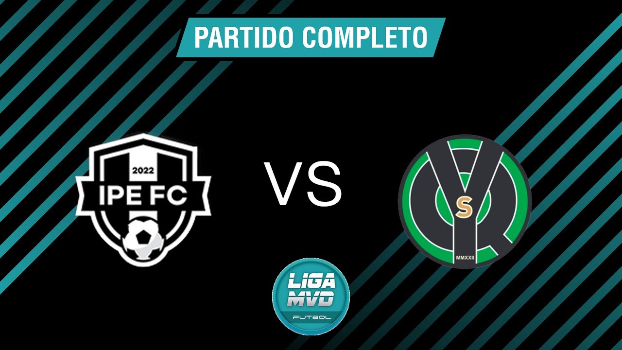 IPE FC (4-5) YYQS FC | Partido Completo - YouTube