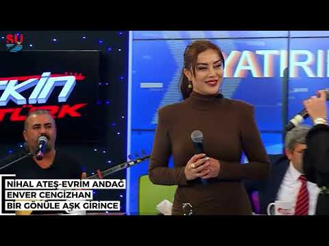 NİHAL ATEŞ EVRİM ANDAĞ ENVER CENGİZHAN BİR GÖNÜLE AŞK GİRİNCE
