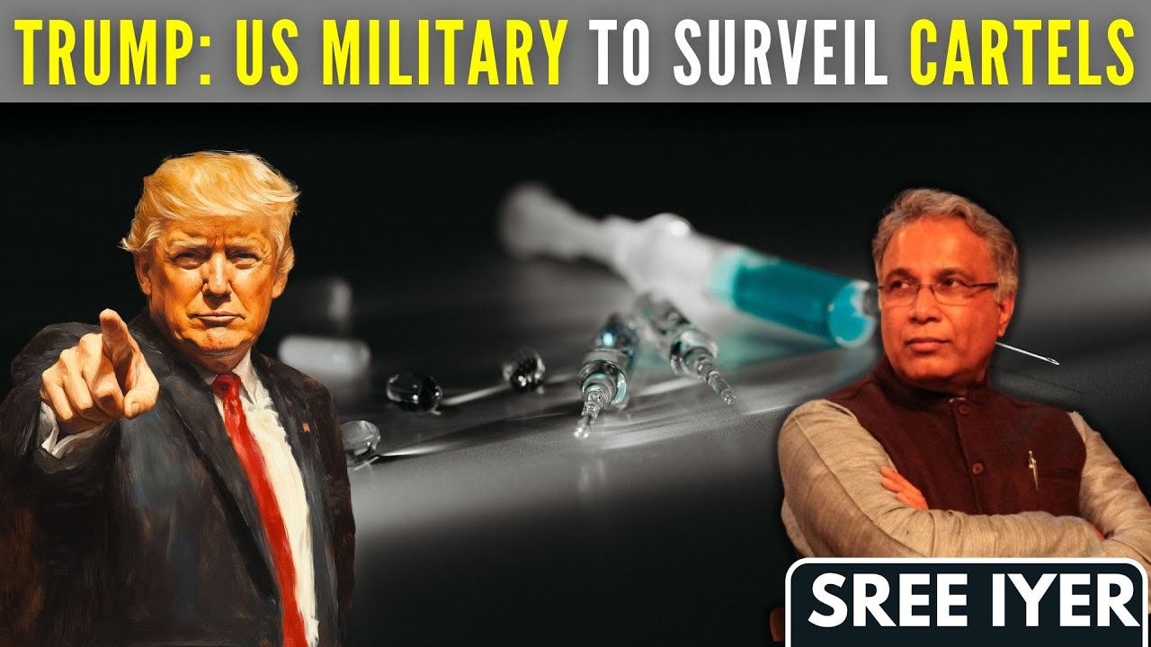 TRUMP orders US Military to surveil CARTEL activities in Mexico ...