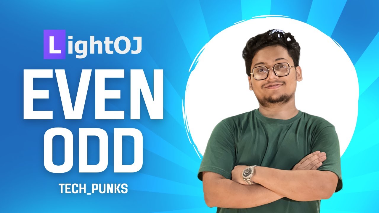 LightOJ - Even Odd 1 || DimikOJ || Explanation (Bangla) || Tech Punks ...