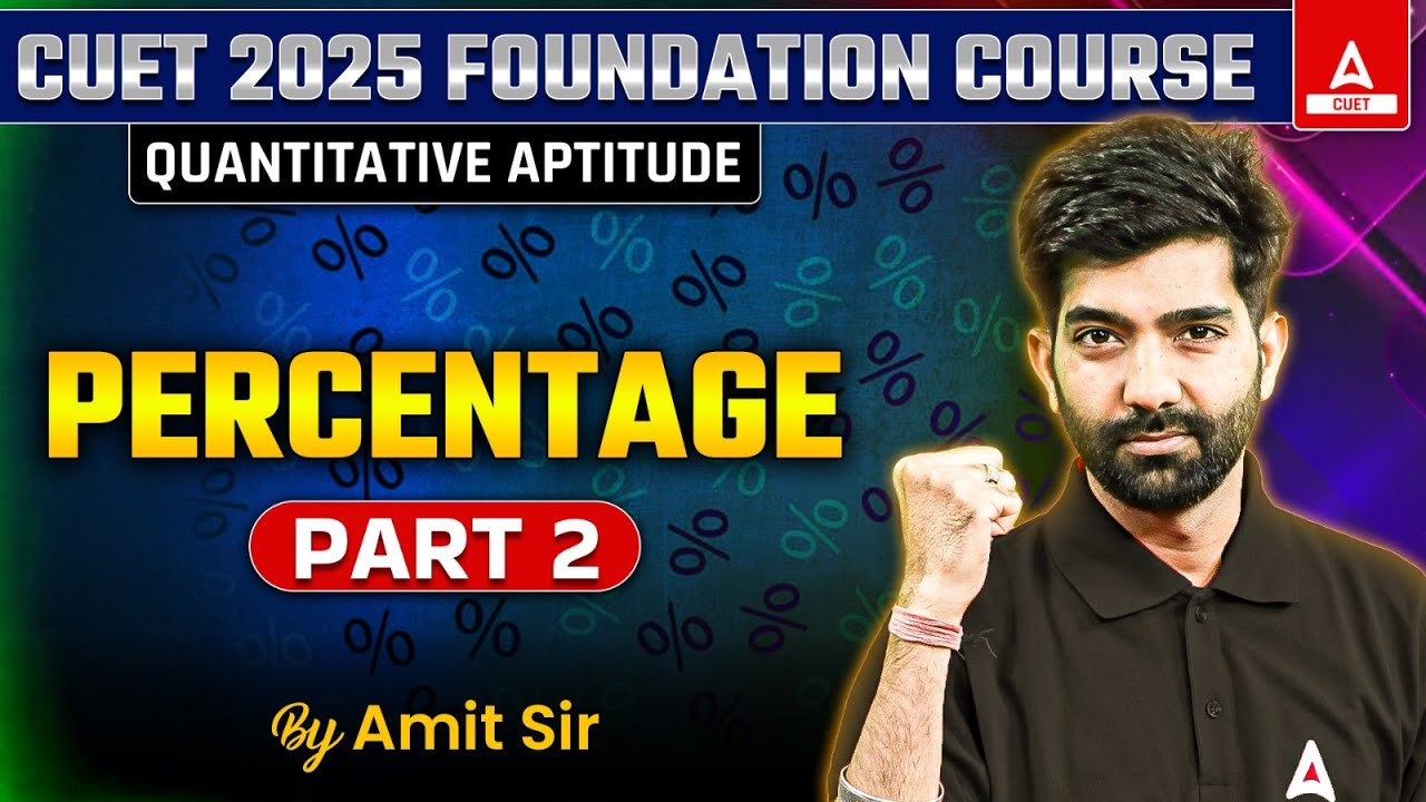 Percentage for CUET Quantitative Aptitude 2025 | Part 2 | CUET General ...