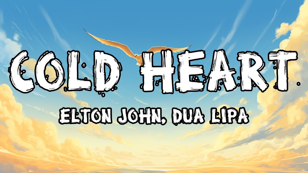 Elton John & Dua Lipa - Cold Heart (Lyrics) PNAU Remix - YouTube
