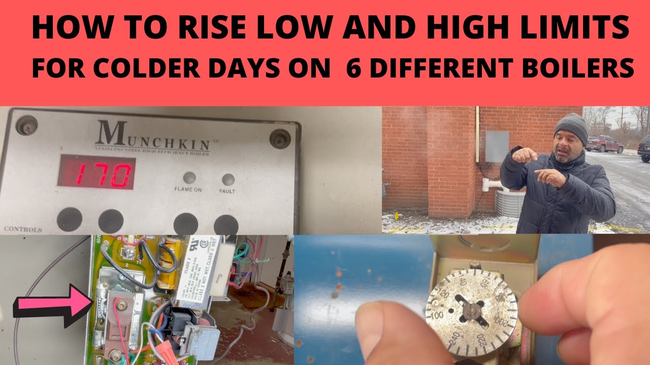 HOW TO RISE LOW AND HIGH LIMITS FOR COLDER DAYS ON 6 DIFFERENT BOILERS ...