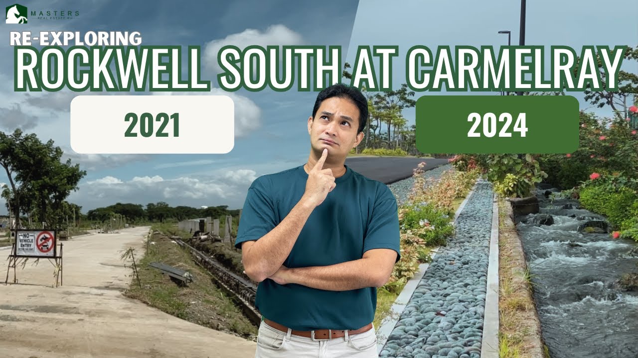Revisiting Rockwell South at Carmelray After 3 Years | Masters Real ...