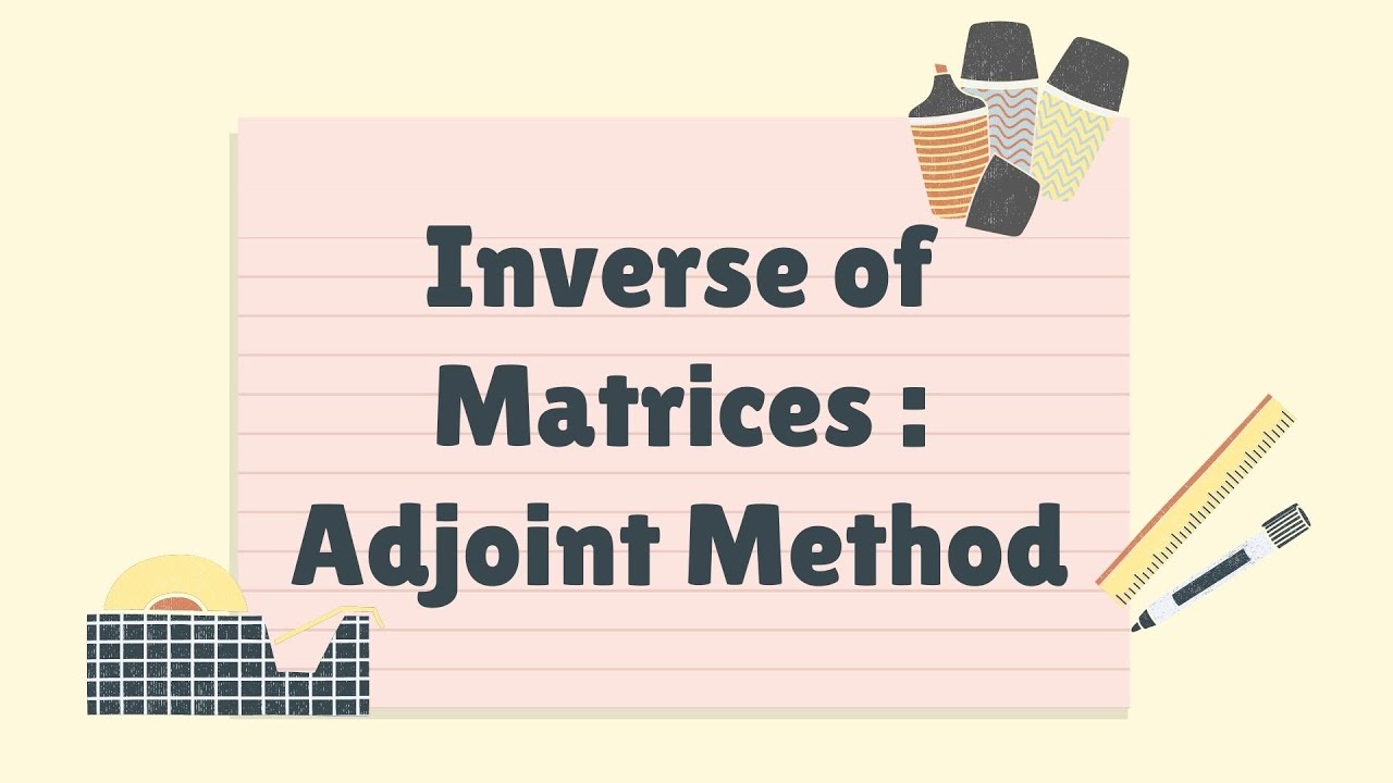 4.3 (a) : Inverse of Matrices Using Adjoint Method - YouTube