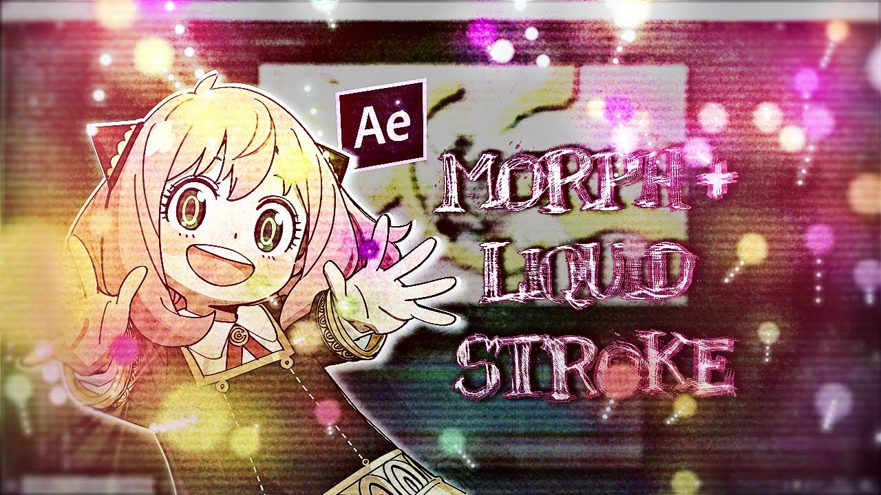 MORPH + LIQUID STROKE || AFTER EFFECTS AMV TUTORIAL - YouTube