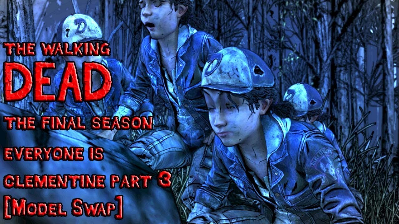 Walking Dead Final Season - Everyone is Clementine Part 3 [Model Swap ...
