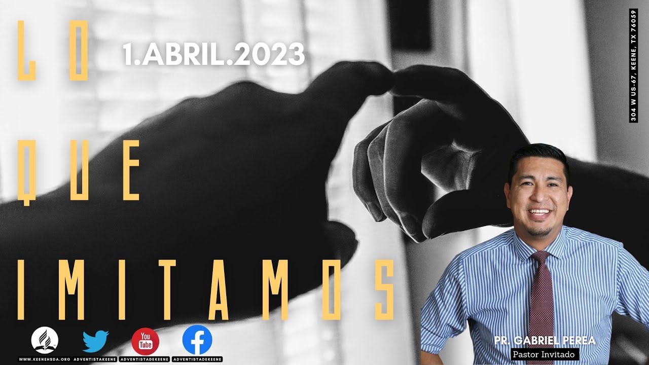 Culto | Lo que imitamos | 01.ABRIL.2023 | Pr. Gabriel Perea - YouTube