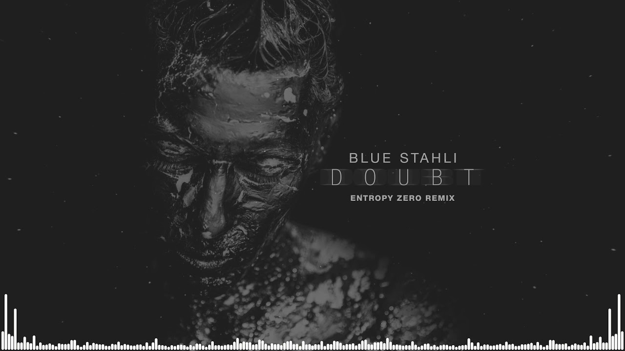 Blue Stahli - Doubt (Entropy Zero Remix) - YouTube