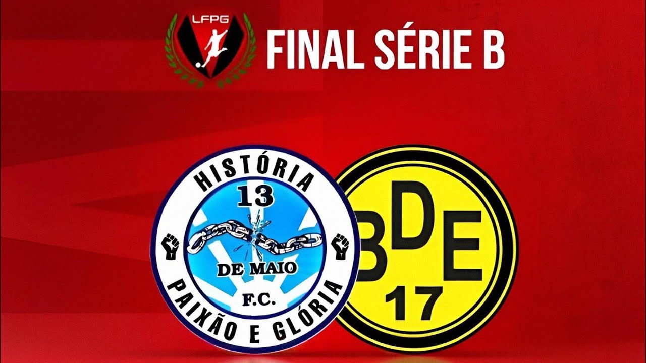 13 DE MAIO X BARRA | FINAL - SÉRIE B 2025 | LIGA DE FUTEBOL DA PRAIA ...