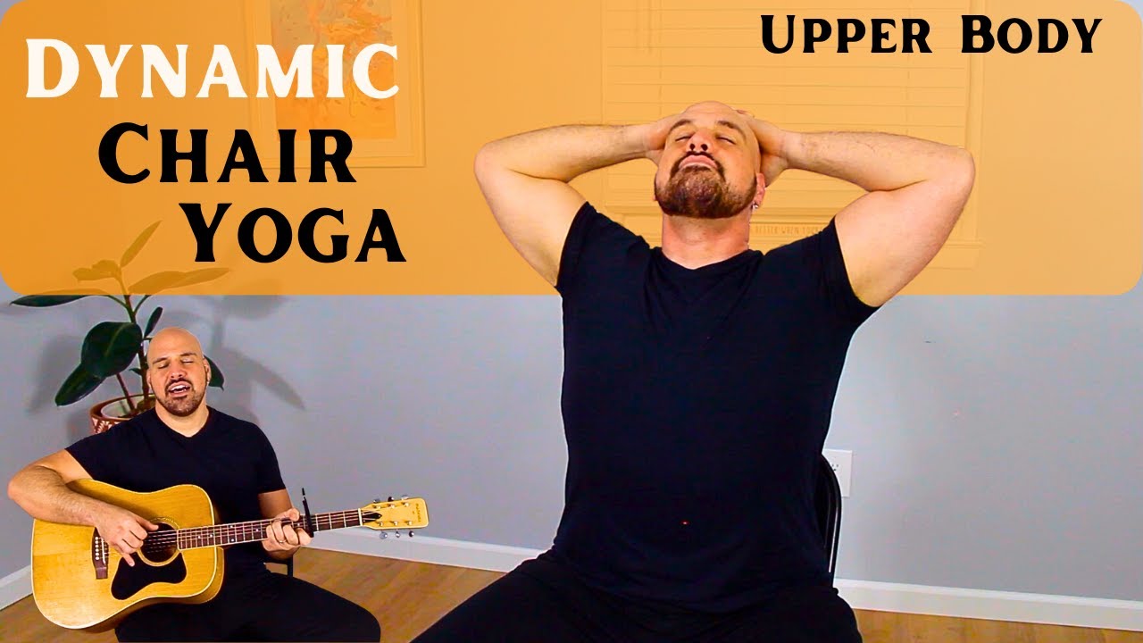 Dynamic Chair Yoga: Upper Body - YouTube