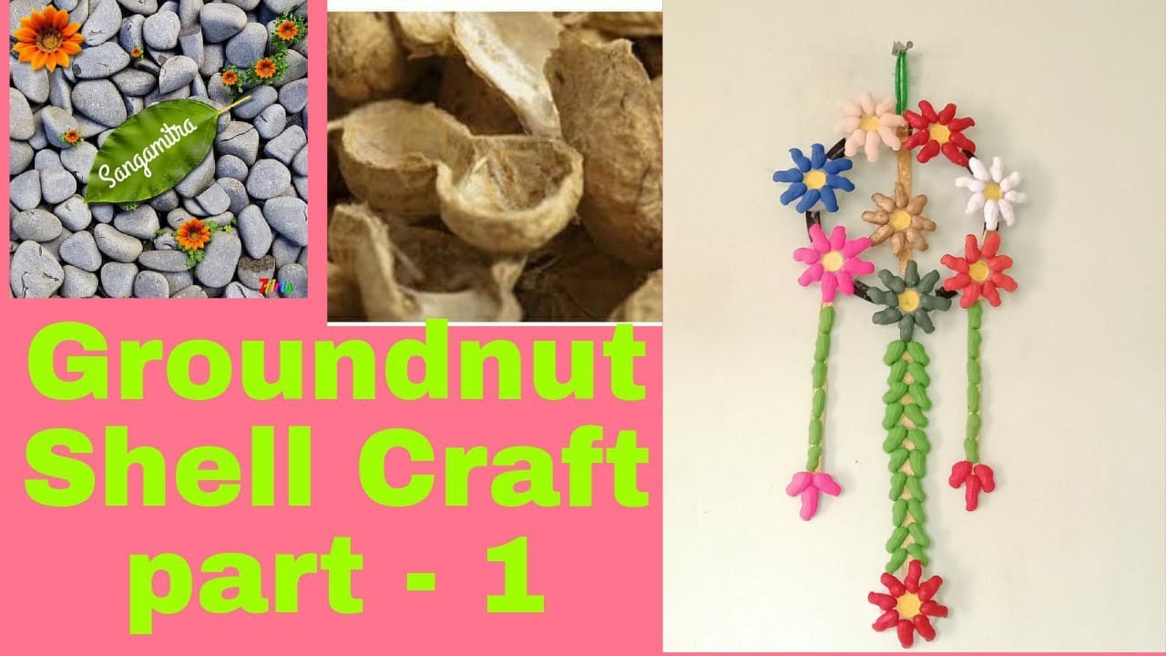 Wall hanging || Best Out of Waste ( Groundnut shell Craft part - 1 ...