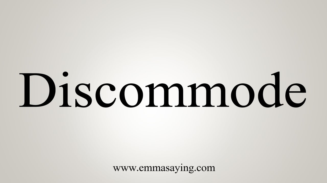 How To Say Discommode - YouTube