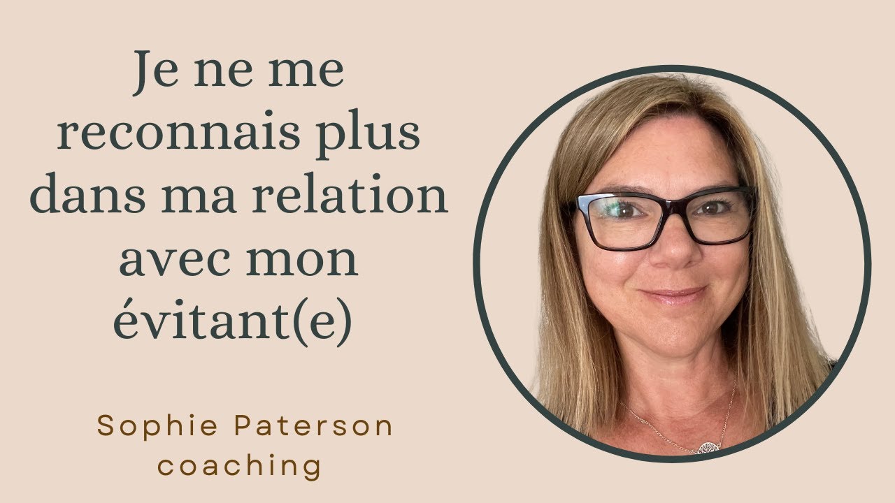 Je ne me reconnais plus dans ma relation avec mon évitant(e) - YouTube