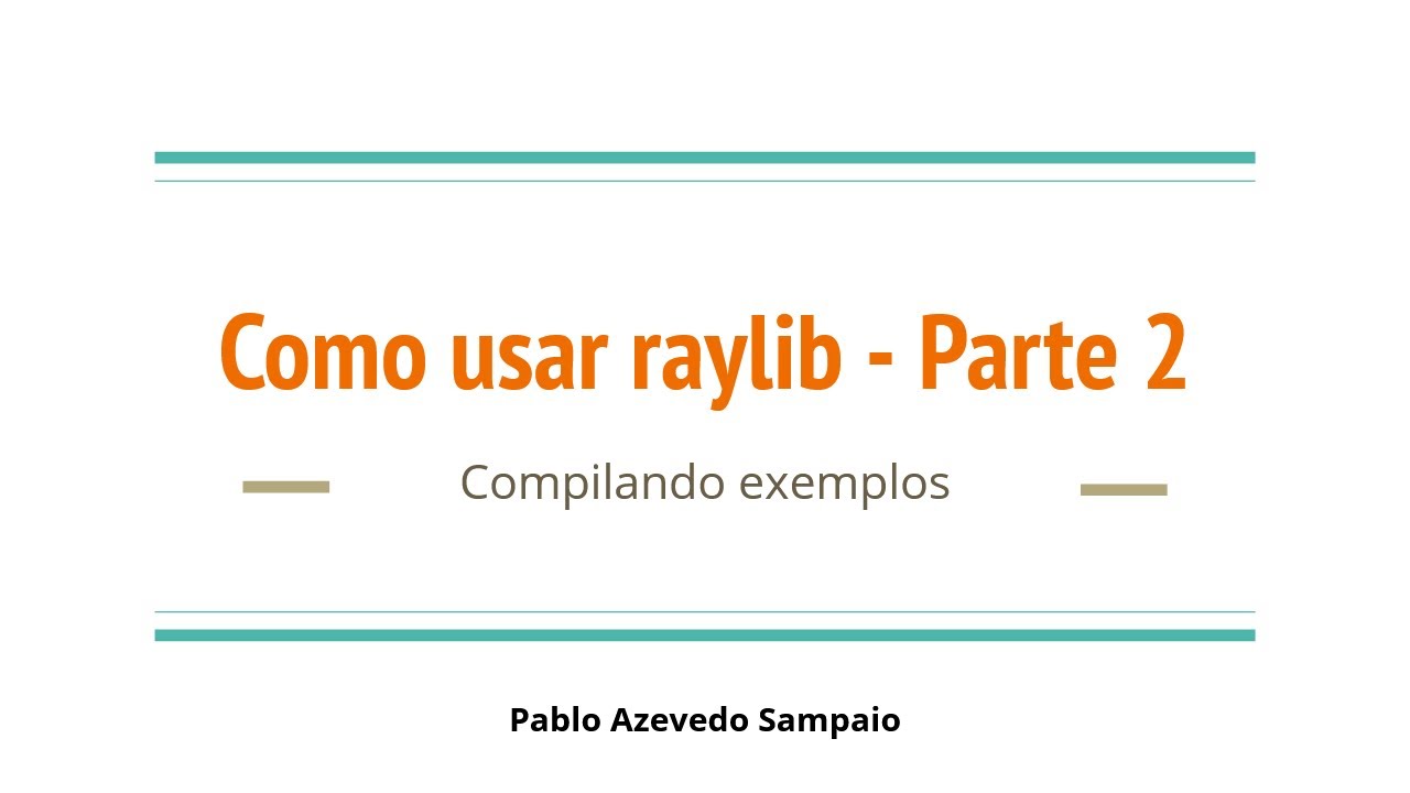 Como Usar Raylib - Parte 2 - Compilando Exemplos - YouTube