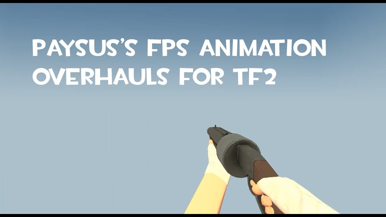 [TF2] Paysus's Custom First Person Animations. - YouTube