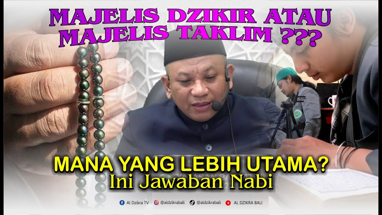 🔴 Antara Majelis Dzikir dan Majelis Ilmu, Mana yang lebih utama ini ...