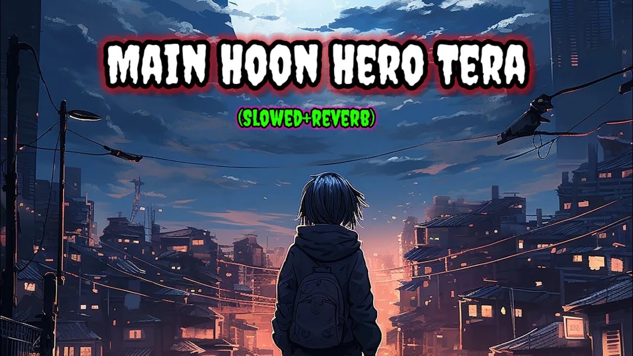 Main Hoon Hero Tera(Salman Khan Version)Full Song |Hero|Mind Relax Song ...