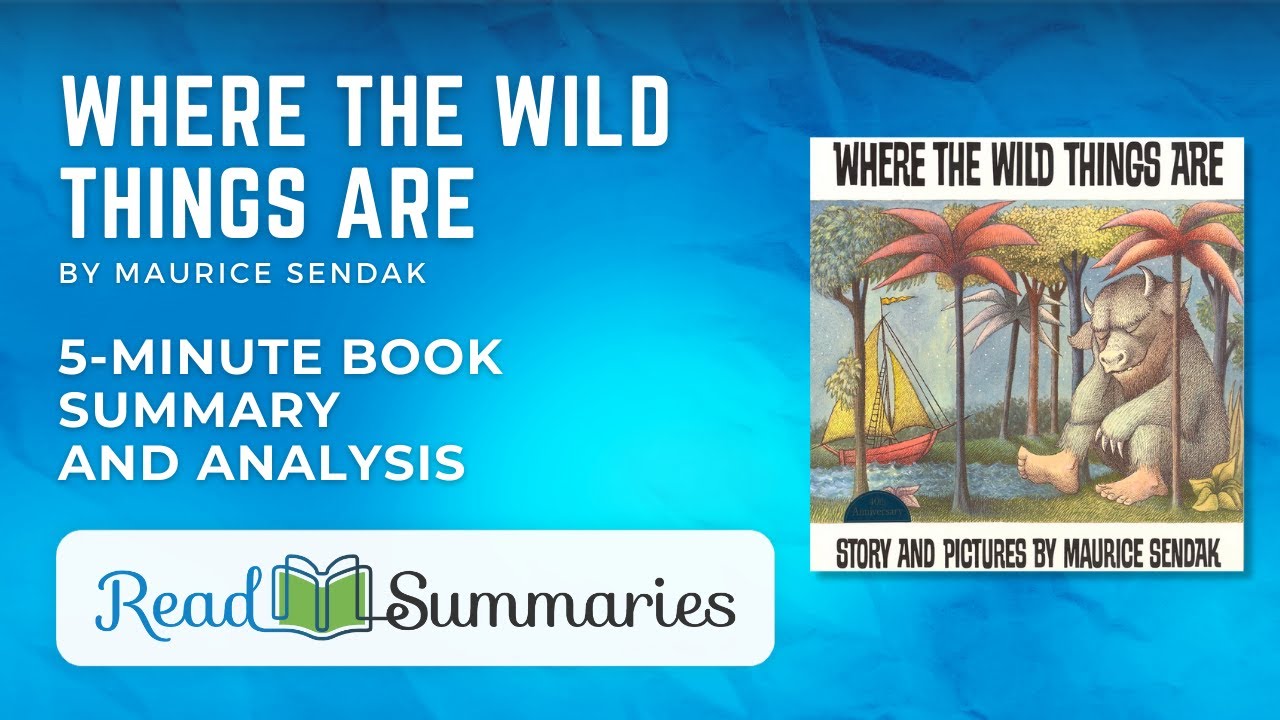 "Where the Wild Things Are": A Crisp 5-Minute Summary and Insightful ...