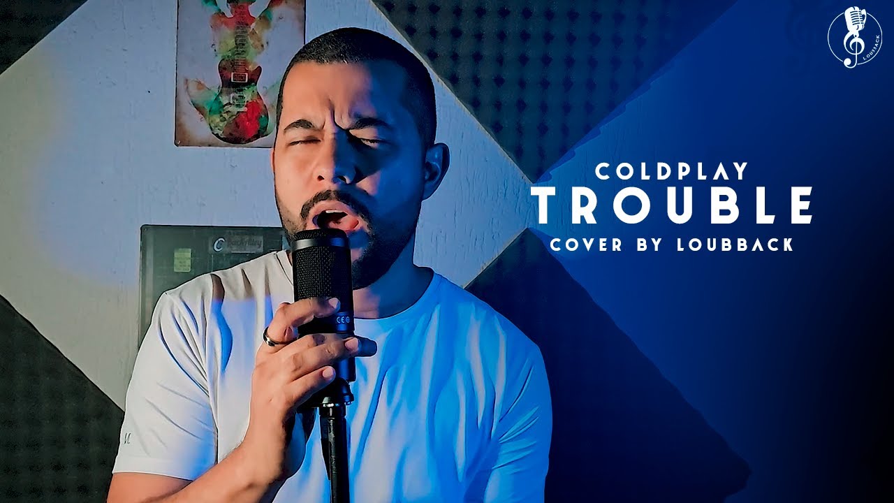 Trouble - Coldplay (Cover by Loubback) - YouTube