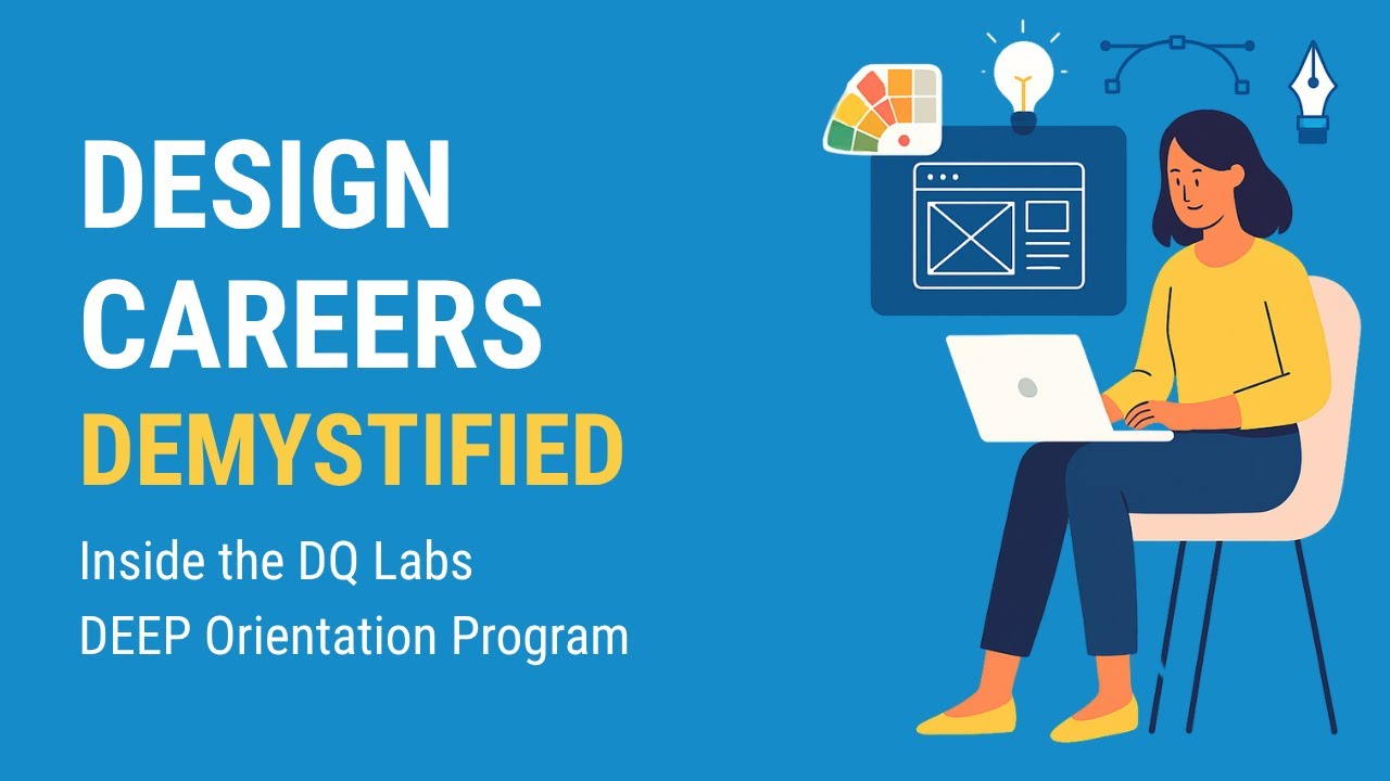 Design Careers Demystified | Inside the DQ Labs DEEP Orientation ...