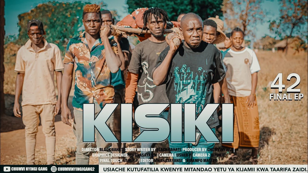 KISIKI - EPISODE 42 | FINAL | STARRING CHUMVINYINGI, CHENDU & KISOFA ...