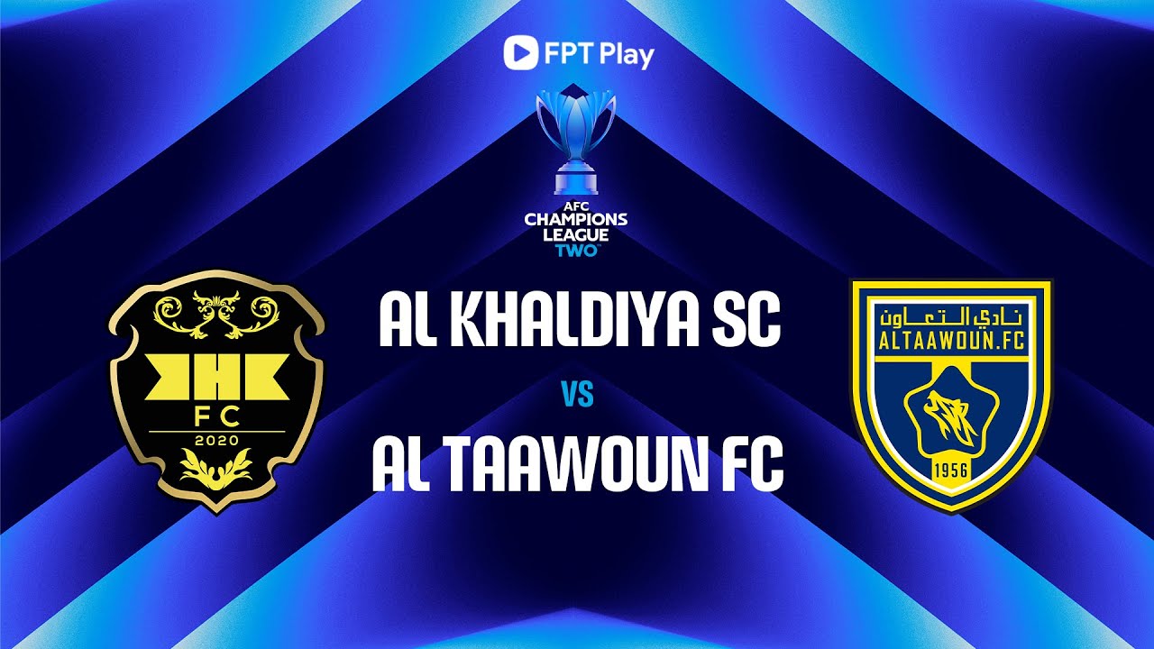 🔴Trực tiếp: Al Khaldiya SC - Al Taawoun FC | C2 Châu Á | AFC Champions ...