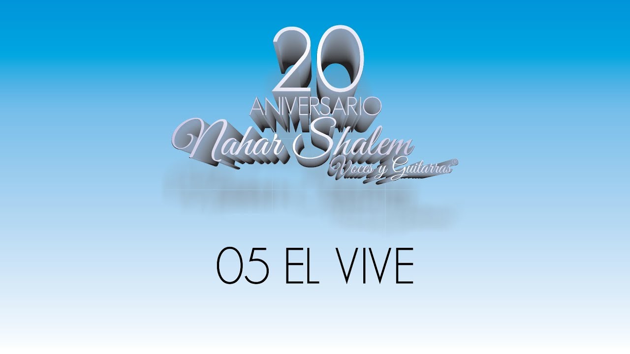 05 Nahar Shalem - Él Vive (20 Aniversario) - YouTube