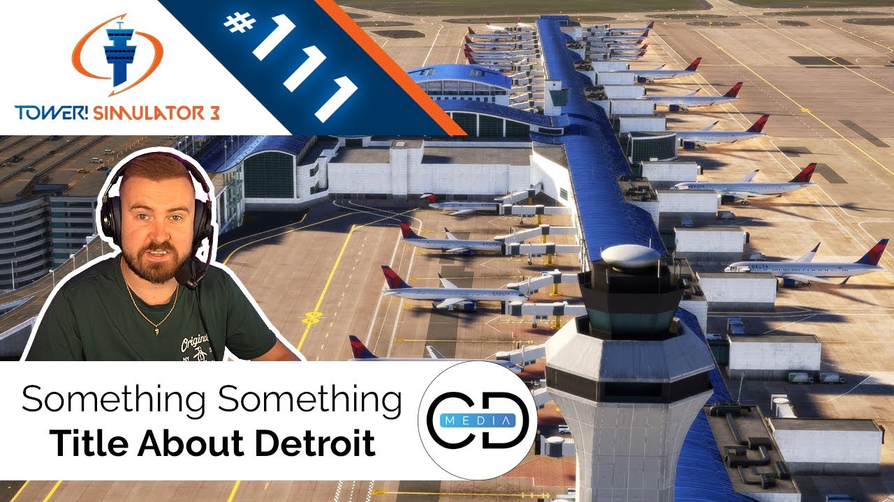 Something Something Title About Detroit - Tower! Simulator 3, Episode ...