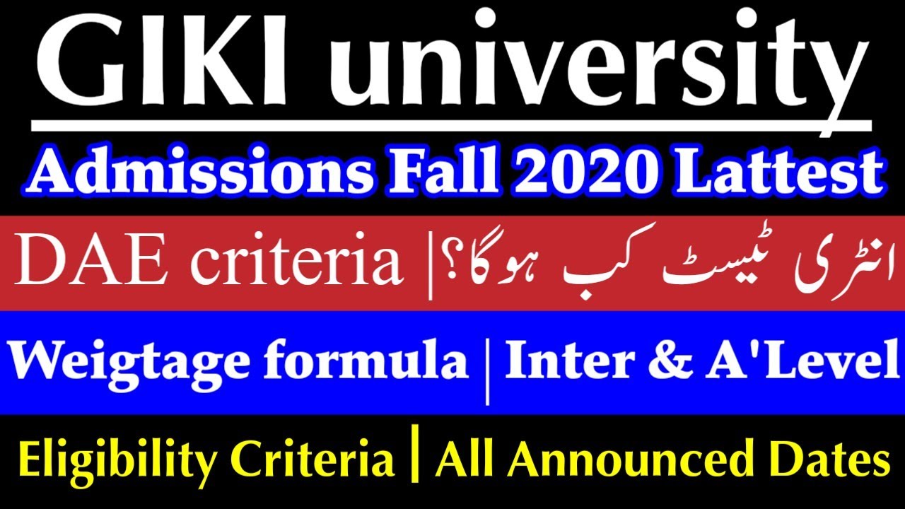 Giki university admissions 2020 eligibility critera | all dates ...
