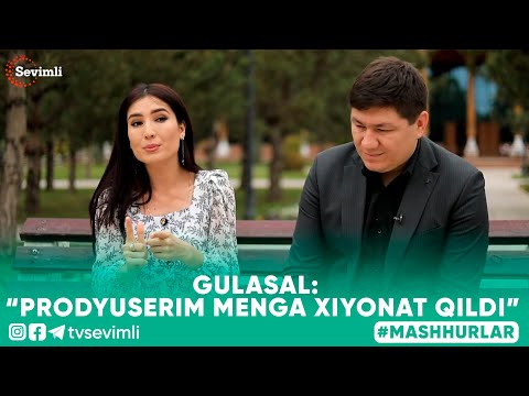 GULASAL: “PRODYUSERIM MENGA XIYONAT QILDI”
