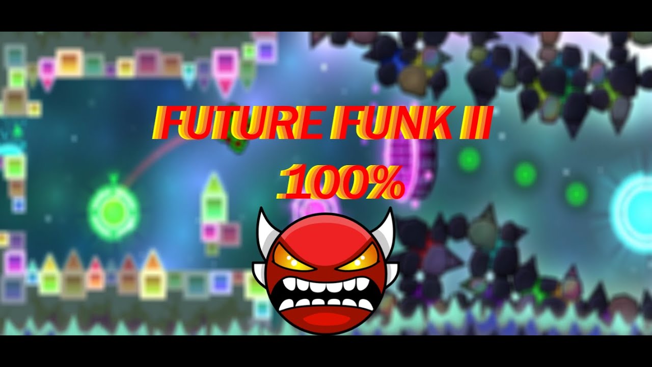 (Highlights!) Future Funk 2 100% - Geometry Dash - YouTube