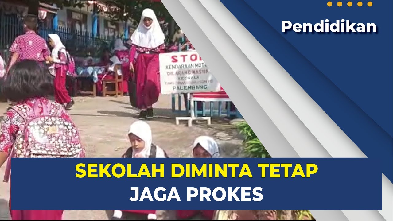 SEKOLAH DIMINTA TETAP JAGA PROKES - YouTube