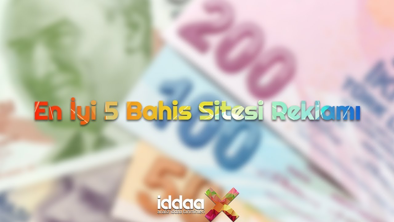 En İyi 5 Bahis Sitesi Reklamı (2019 En İyi Bahis Siteleri) - YouTube