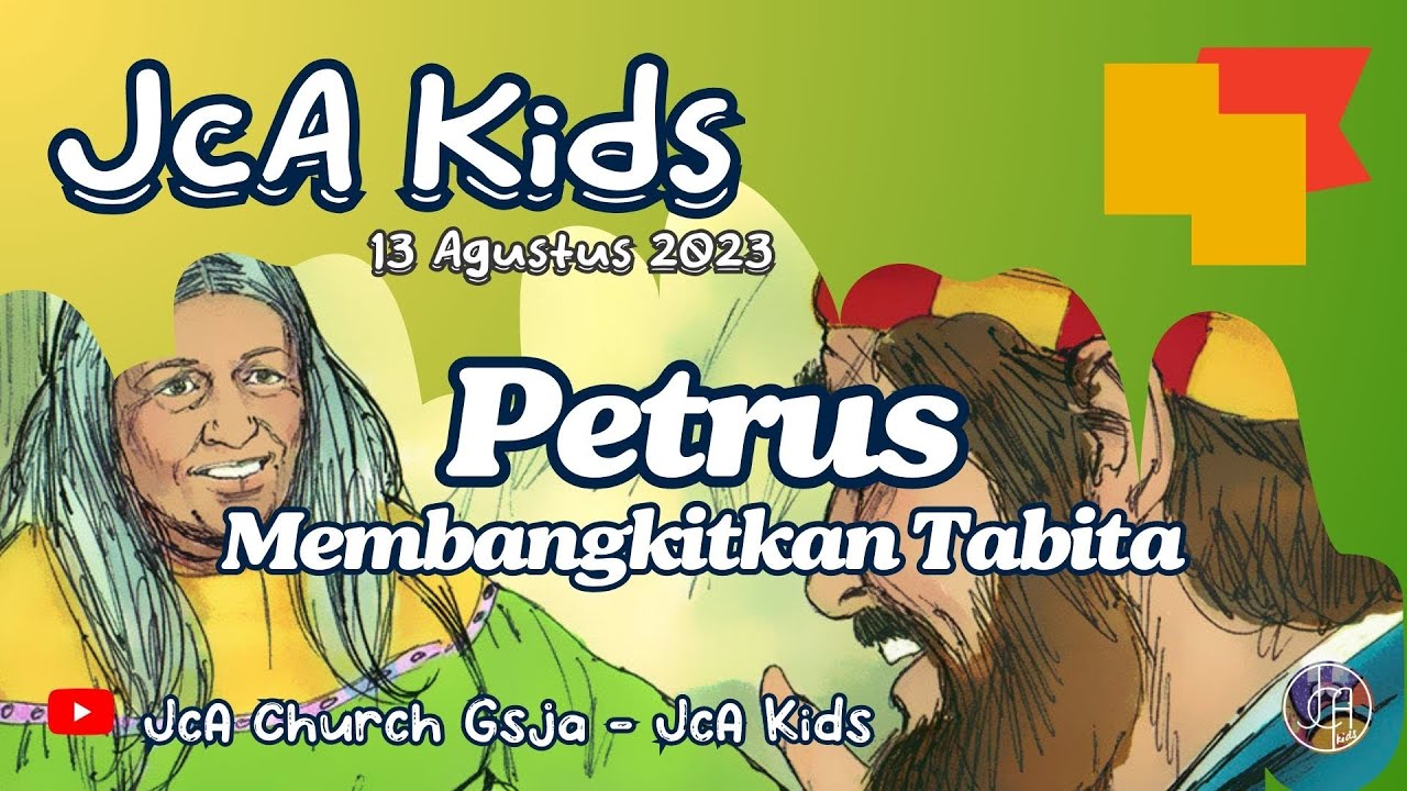 JcA church gsja - JcA kids online - Petrus Membangkitkan Tabita | 13 Agustus 2023 | - YouTube
