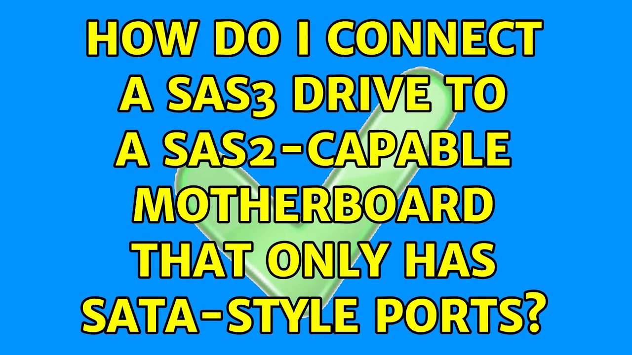 How do I connect a SAS3 drive to a SAS2-capable motherboard that only ...
