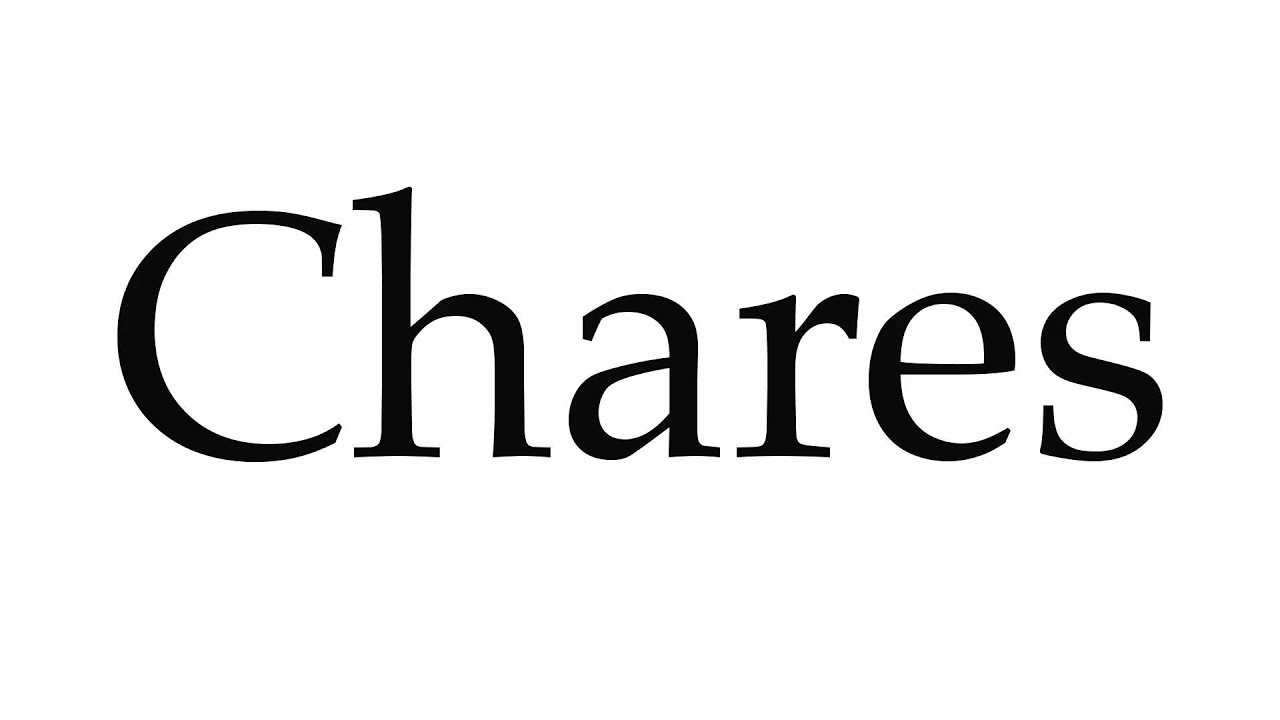 How to Pronounce Chares - YouTube