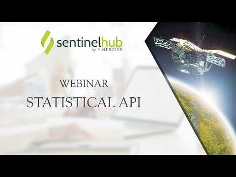 Sentinel Hub Webinar: Statistical API - YouTube