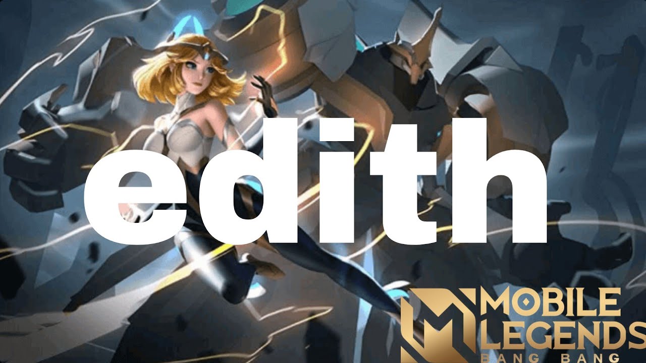 Mobile Legend : Bang Bang | Edith - YouTube
