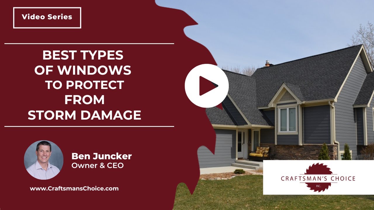 Best Types of Windows to Protect from Storm Damage | Craftsman's Choice ...